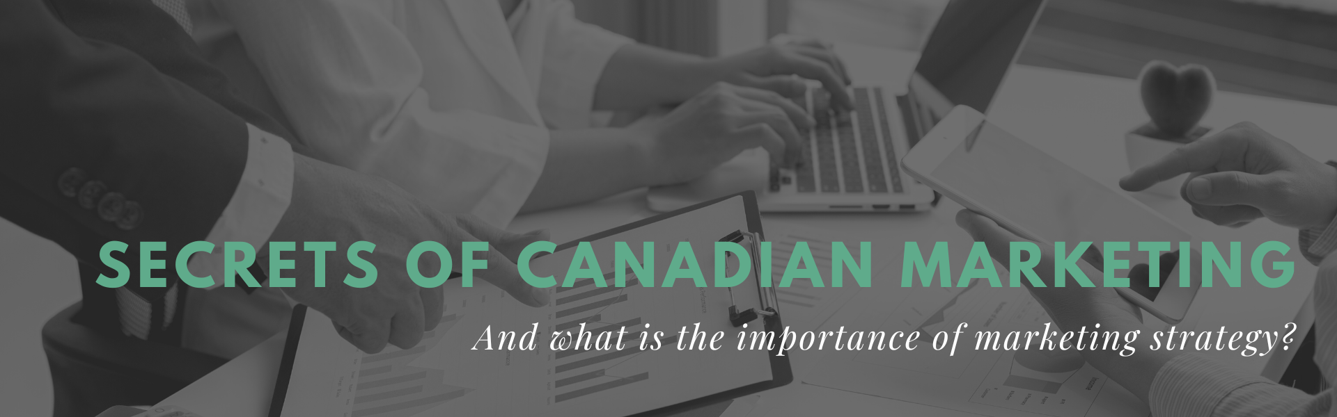 Four Secrets to Marketing in Canada