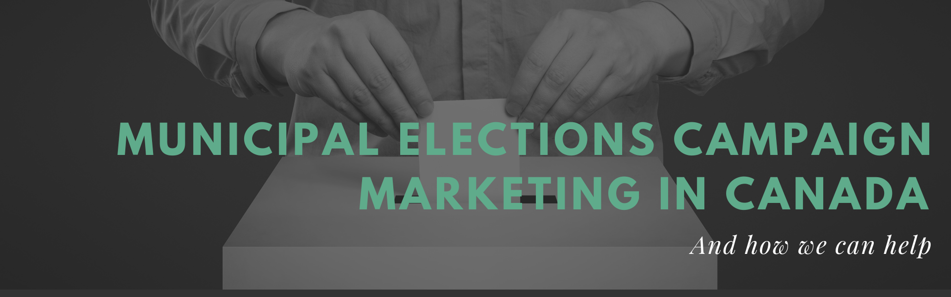 Municipal Elections Campaign Marketing in Canada